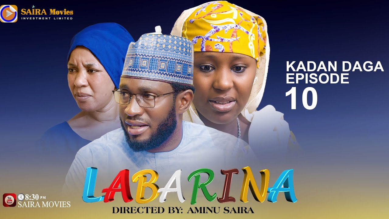 LABARINA SEASON 10 EPISODE 10 KADAN DAGA NA RANAR JUMA’A - YouTube