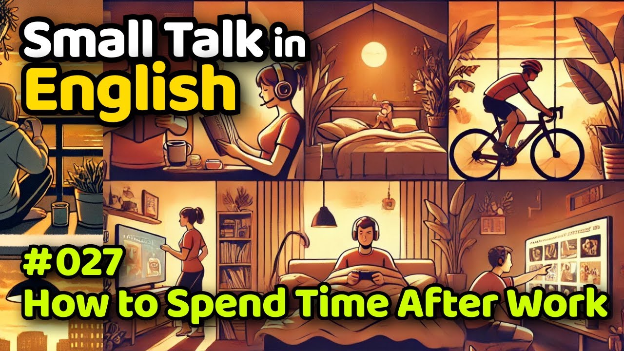 Small Talk in English | How to Spend Time After Work? - YouTube