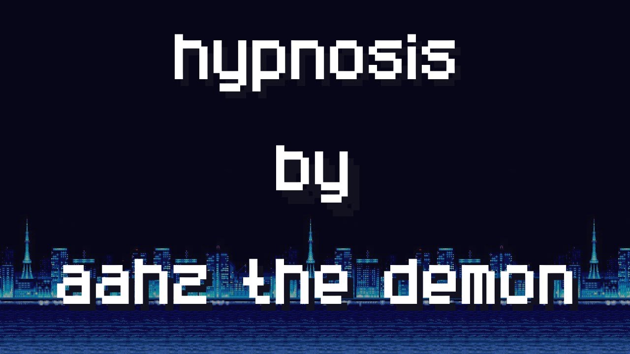 hypnosis by aahz the demon - YouTube