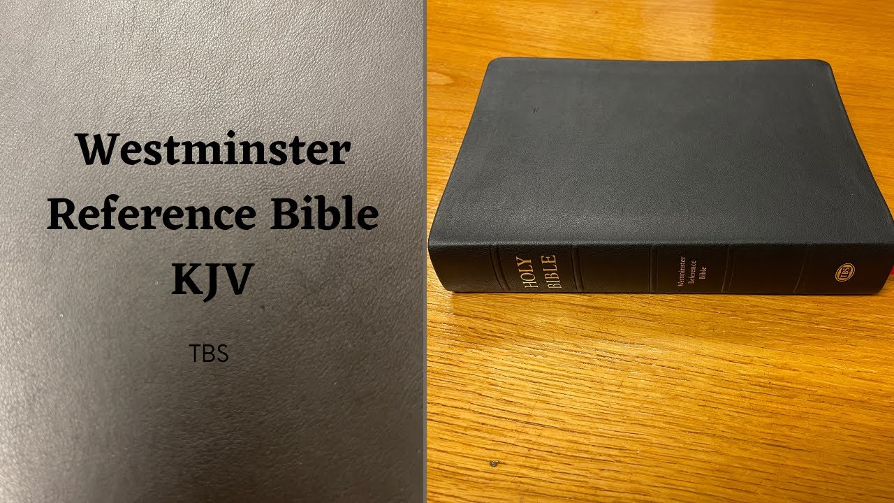 Westminster Reference Bible KJV - YouTube
