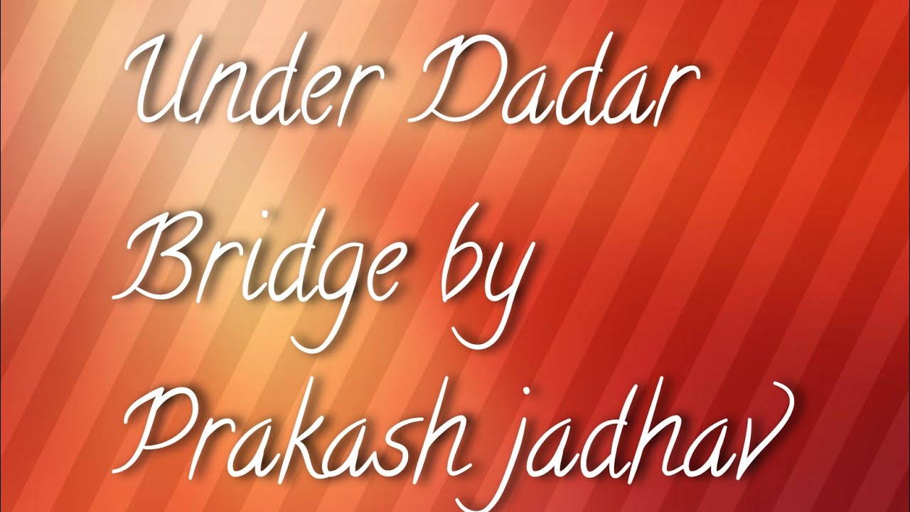 Under Dadar Bridge by Prakash Jadhav summary in Malayalam - YouTube