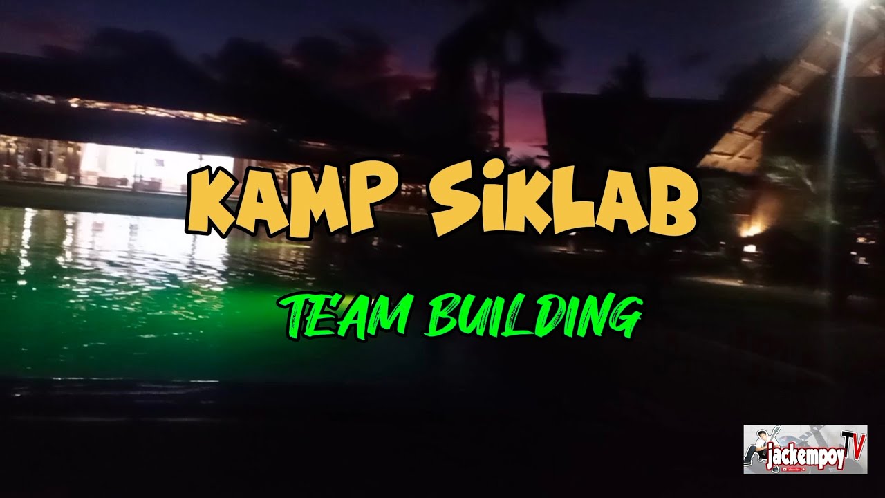 kamp siklab | team building - jackempoy tv - YouTube