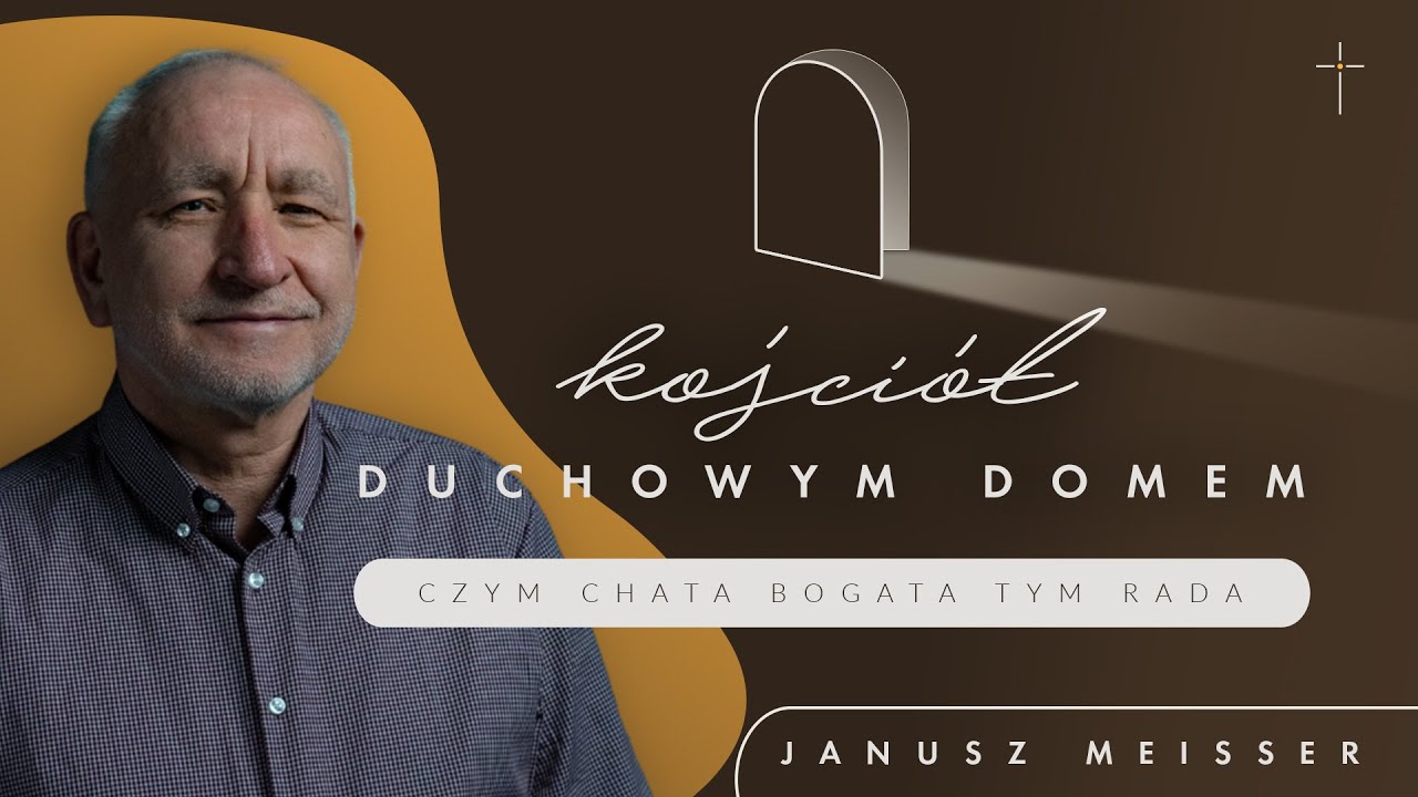 Nabożeństwo 14.09.2025 | Janusz Meisser | Czym chata bogata tym rada ...