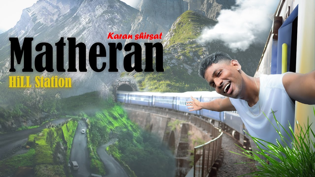 Ultimate Matheran Hill station, guide : Top Attraction & hidden Gems # ...