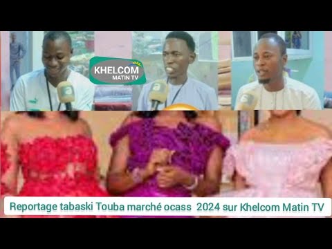 Reportage tabaski Touba marché ocass 2024 sur Khelcom Matin TV - YouTube
