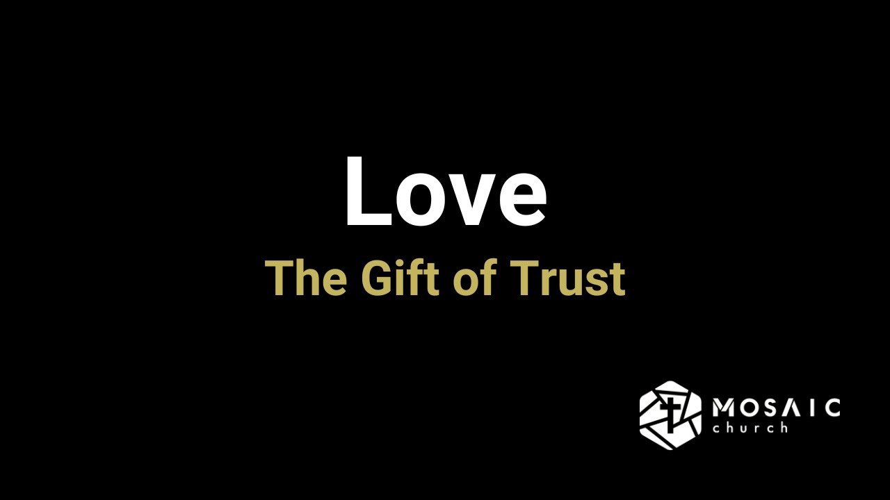Love: The Gift of Trust - YouTube
