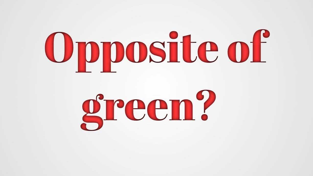 Opposite of green colour? #opposite #word #colour #green #english # ...