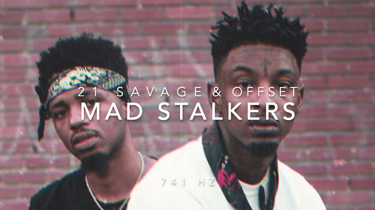 21 Savage & Offset - Mad Stalkers [741 Hz] (Prod. Metro Boomin) - YouTube