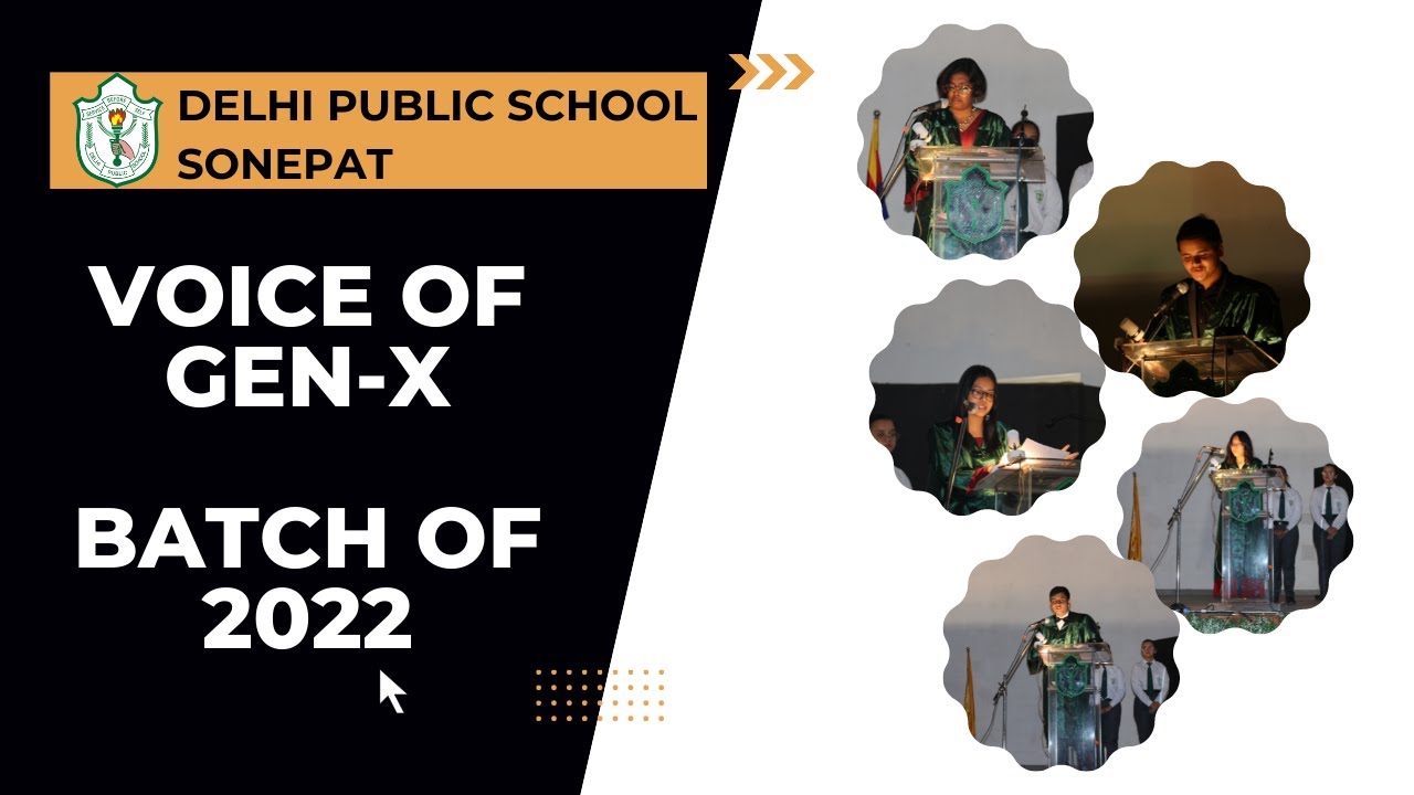 Voice of Gen-X (Class of 2021-22, Delhi Public School, Sonepat) - YouTube
