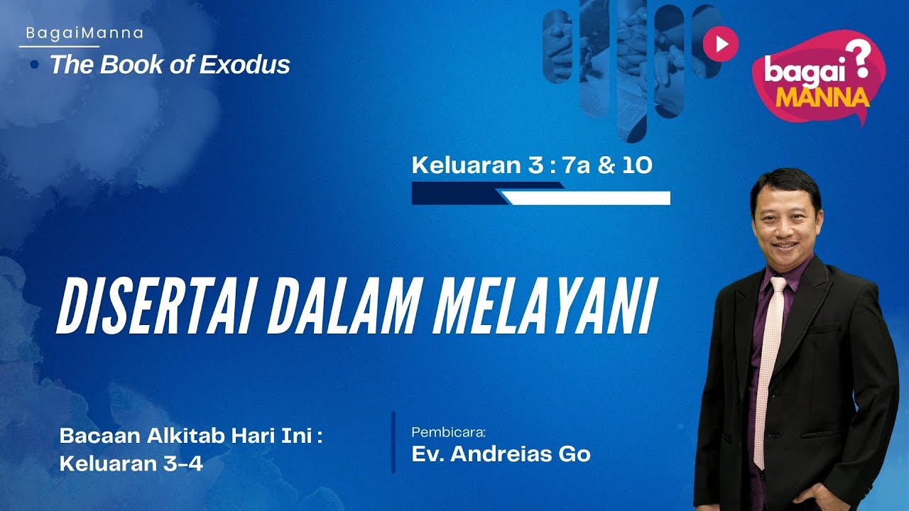 bagaiMANNA The Gospel 21.05.25 | Keluaran 3 : 7a & 10 | Disertai Dalam ...