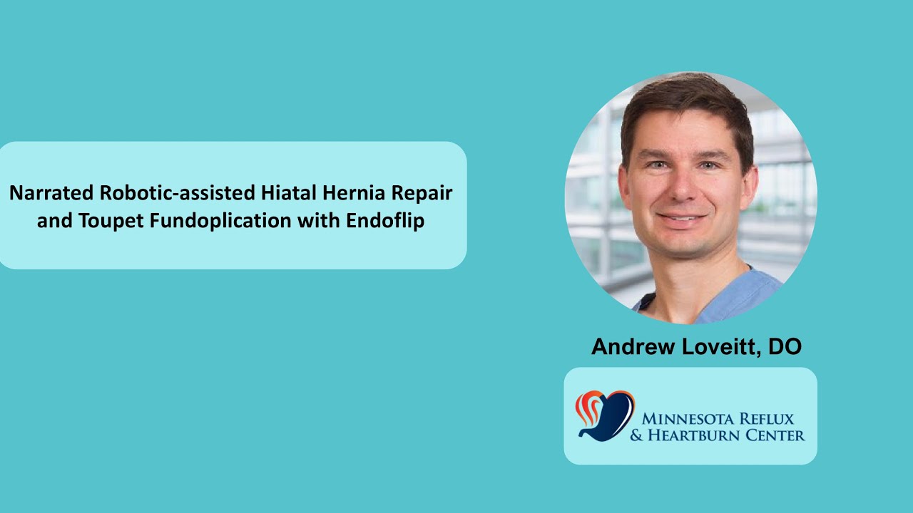 Narrated Robotic-assisted Hiatal Hernia Repair and Toupet Fundoplcation ...