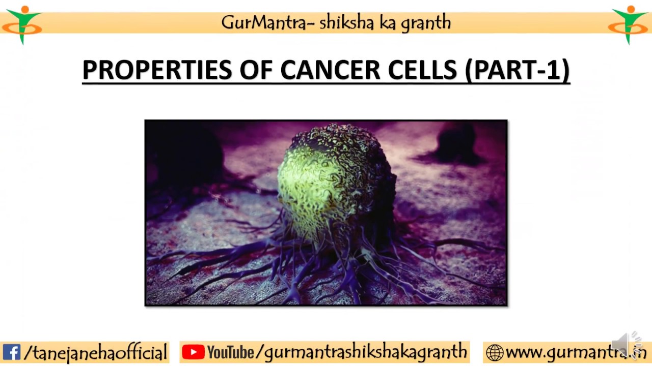 PROPERTIES OF CANCER CELLS – PART 1 | CANCER BIOLOGY - YouTube