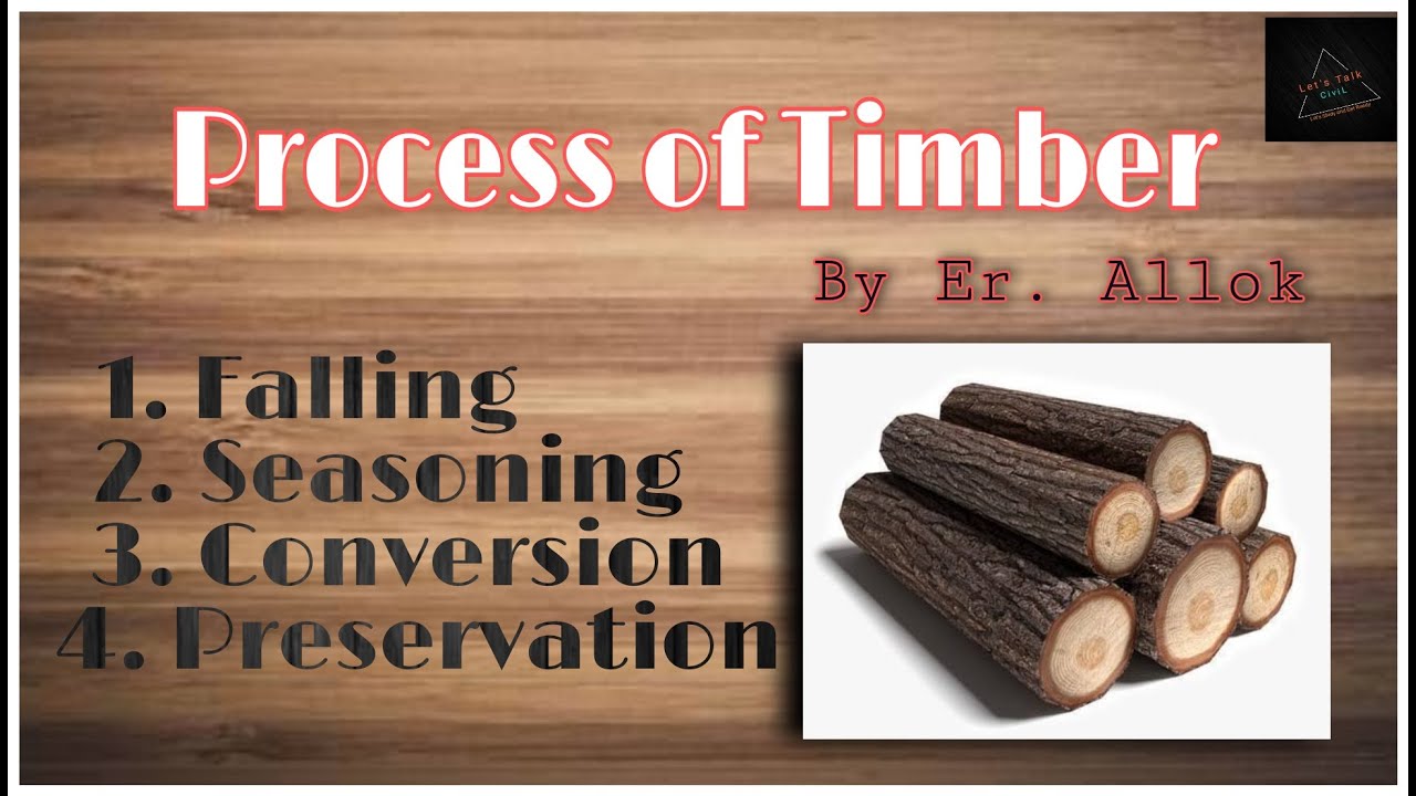 Process of Timber | Timber | Building Materials | Civil Engineering ...