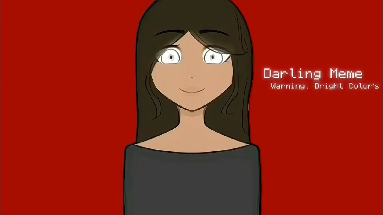 || Darling Meme || - YouTube