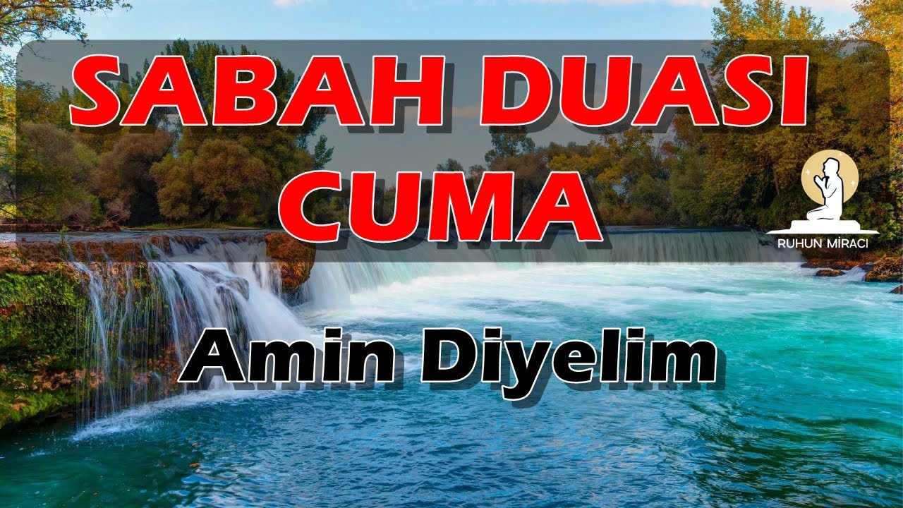 CUMA DUASI GÜNÜN DUALARI RUHUN MİRACI - YouTube