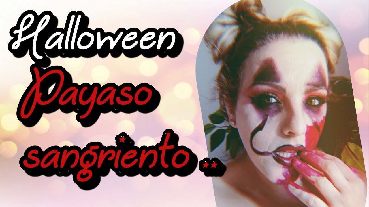 HALLOWEEN MAKEUP! PAYASO SANGRIENTO - YouTube