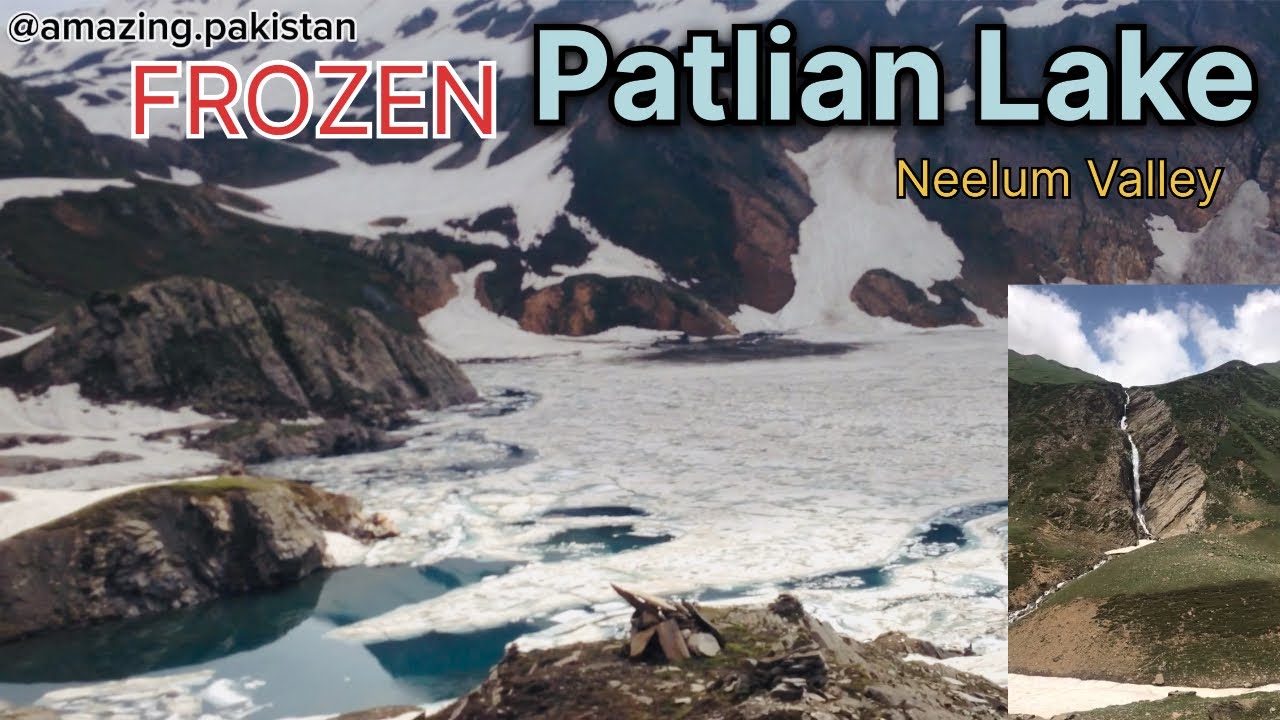 PATLIAN LAKE PATLIYAN LAKE NEELUM VALLEY KASHMIR AJK KASHMIR MEMORIAL ...
