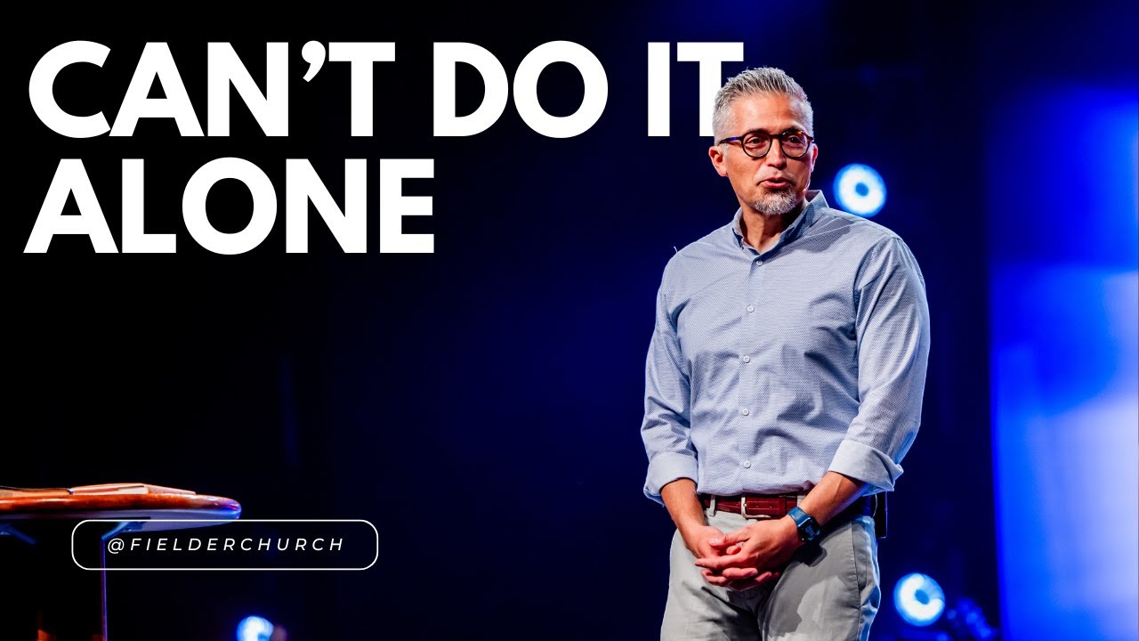 Can't Do It Alone | Jason Paredes | Fielder Church - YouTube