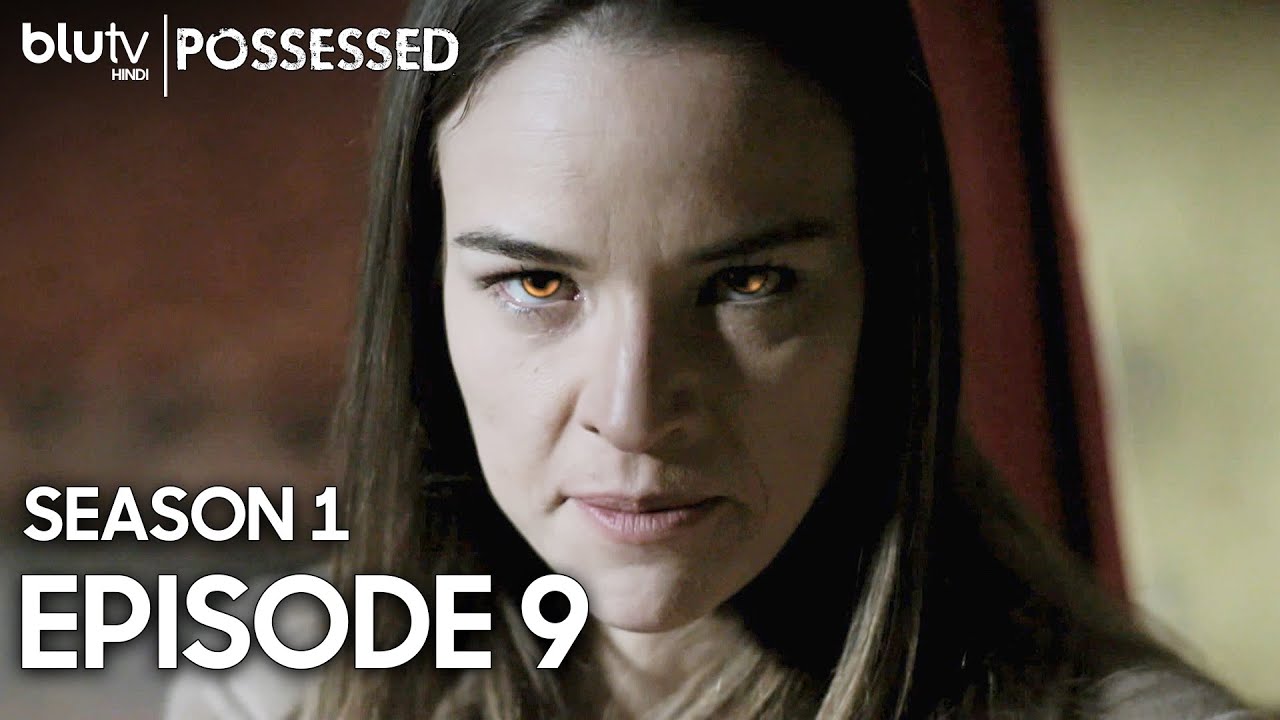 Possessed - Episode 9 Hindi Dubbed 4K | Season 1 - YouTube