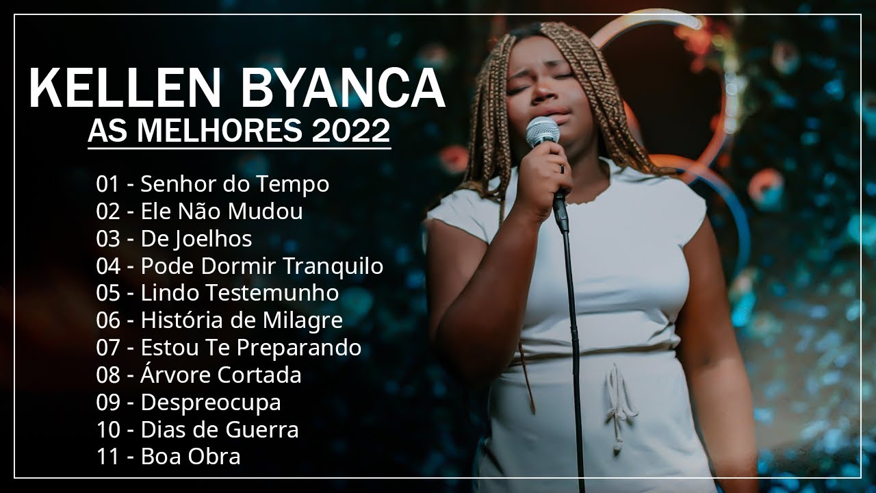 Kellen Byanca e Kiara Vitória - Senhor do Tempo, Ele Não Mudou ,De Joelhos, ..As Melhores 2022 ...