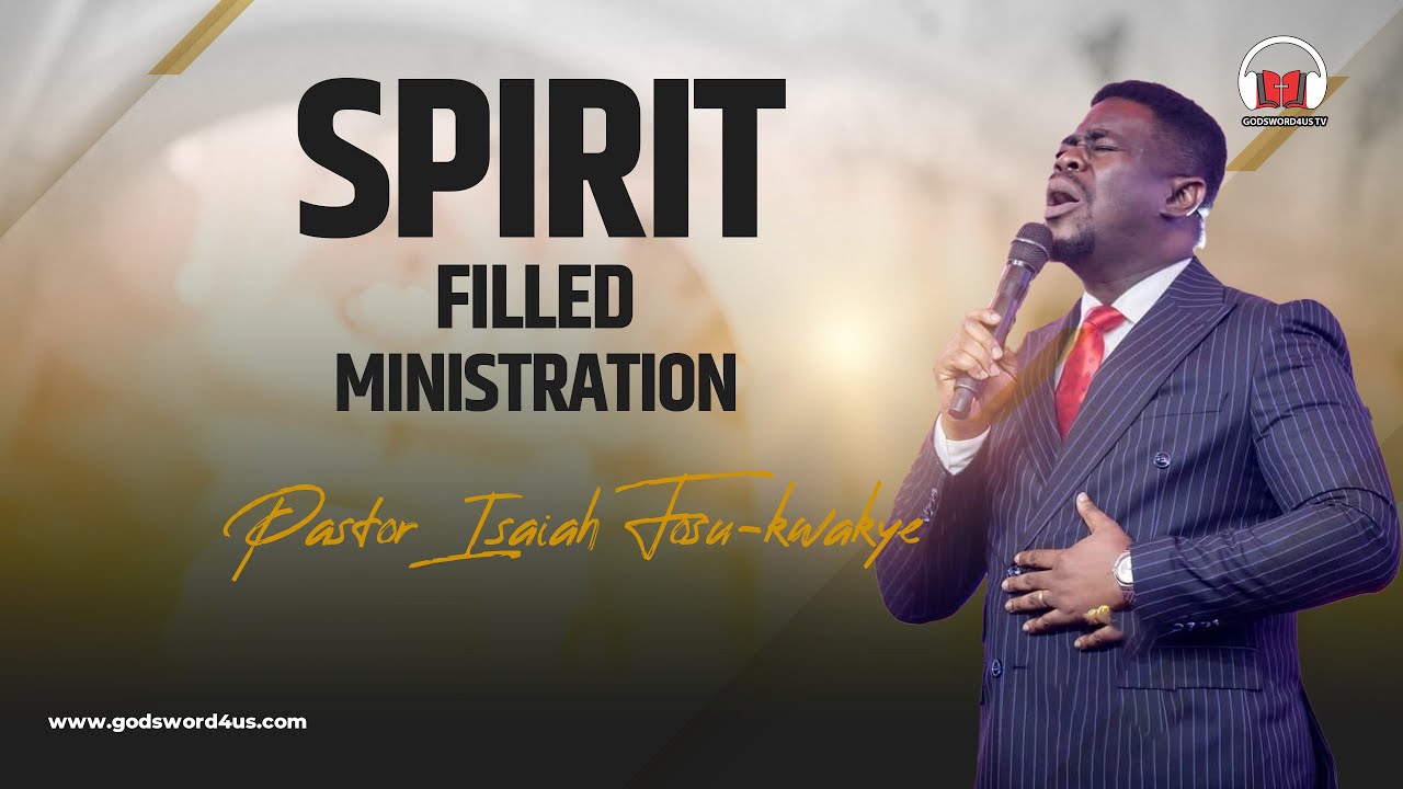 PASTOR ISAIAH FOSU-KWAKYE SPIRIT FILLED MINISTRATION AT SHACHAH VIII ...