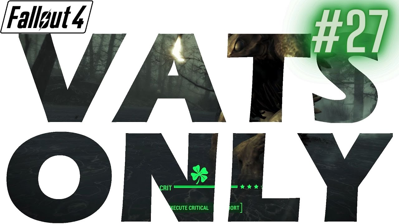 Fallout 4 - VATS ONLY #27: The Best VATS Round Ever - YouTube