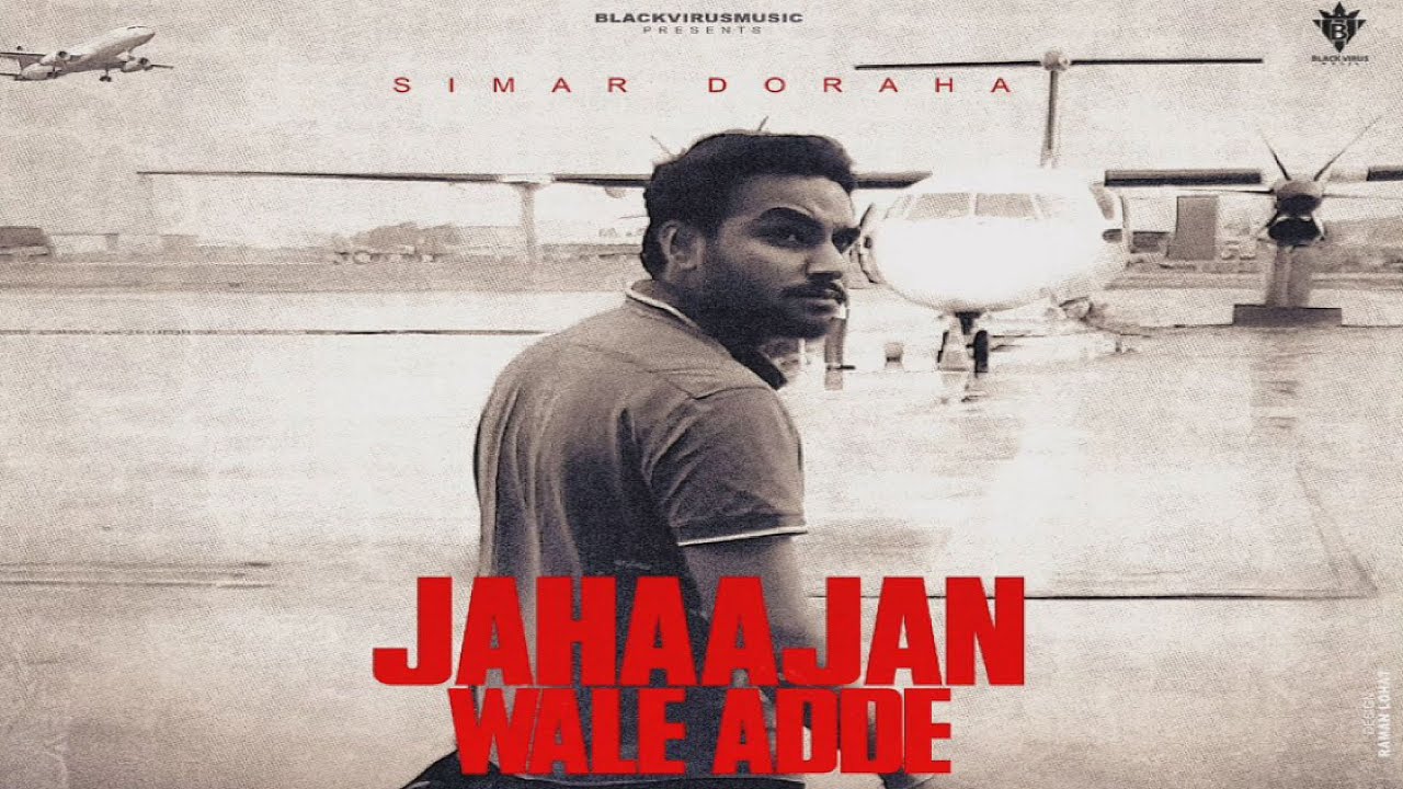 Jahaajan Wale Adde Song - Simar Doraha | New Song | Simar Doraha New ...