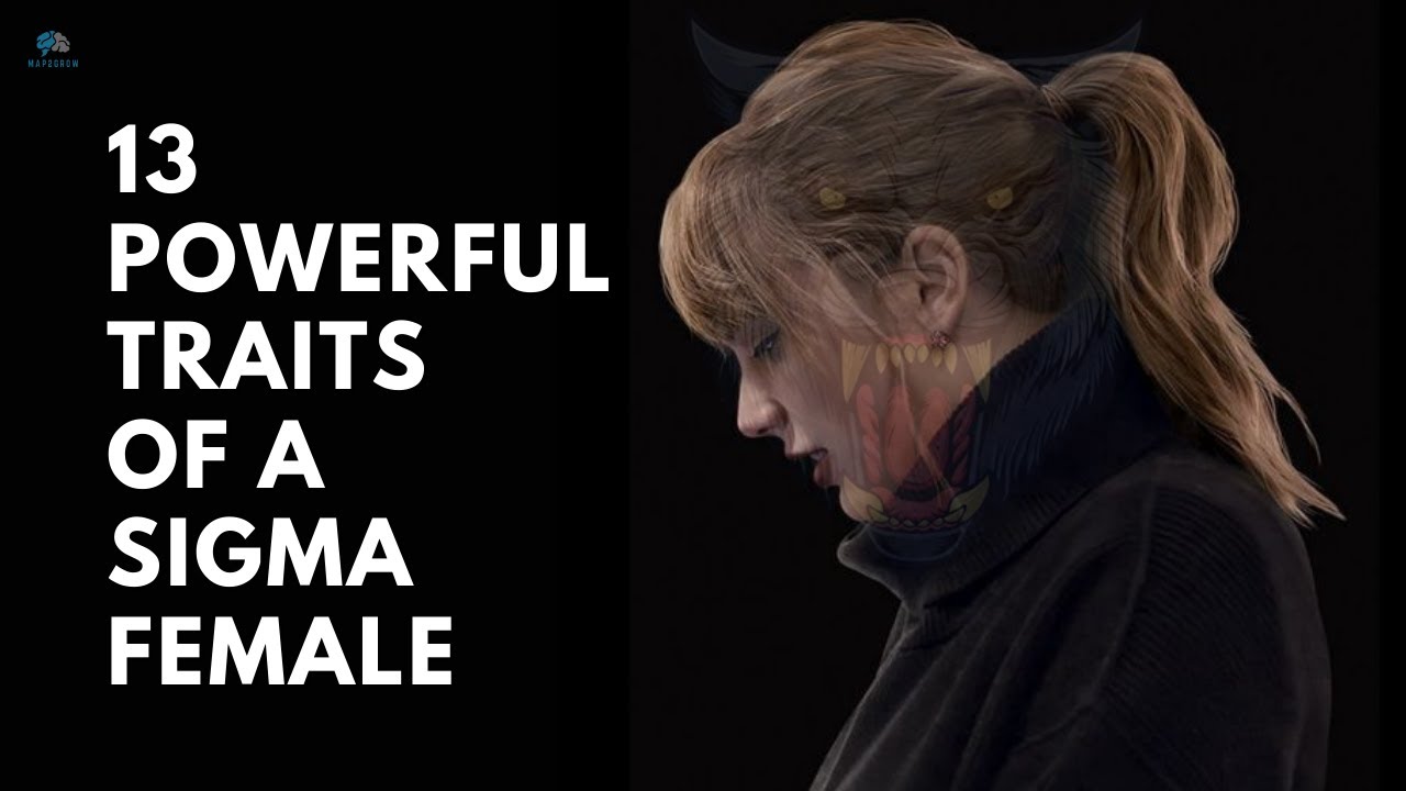Top 13 Powerful Traits of a Sigma Female - YouTube