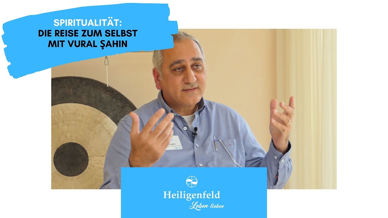 Spiritualität: Die Reise zum Selbst (mit Vural Sahin) - YouTube