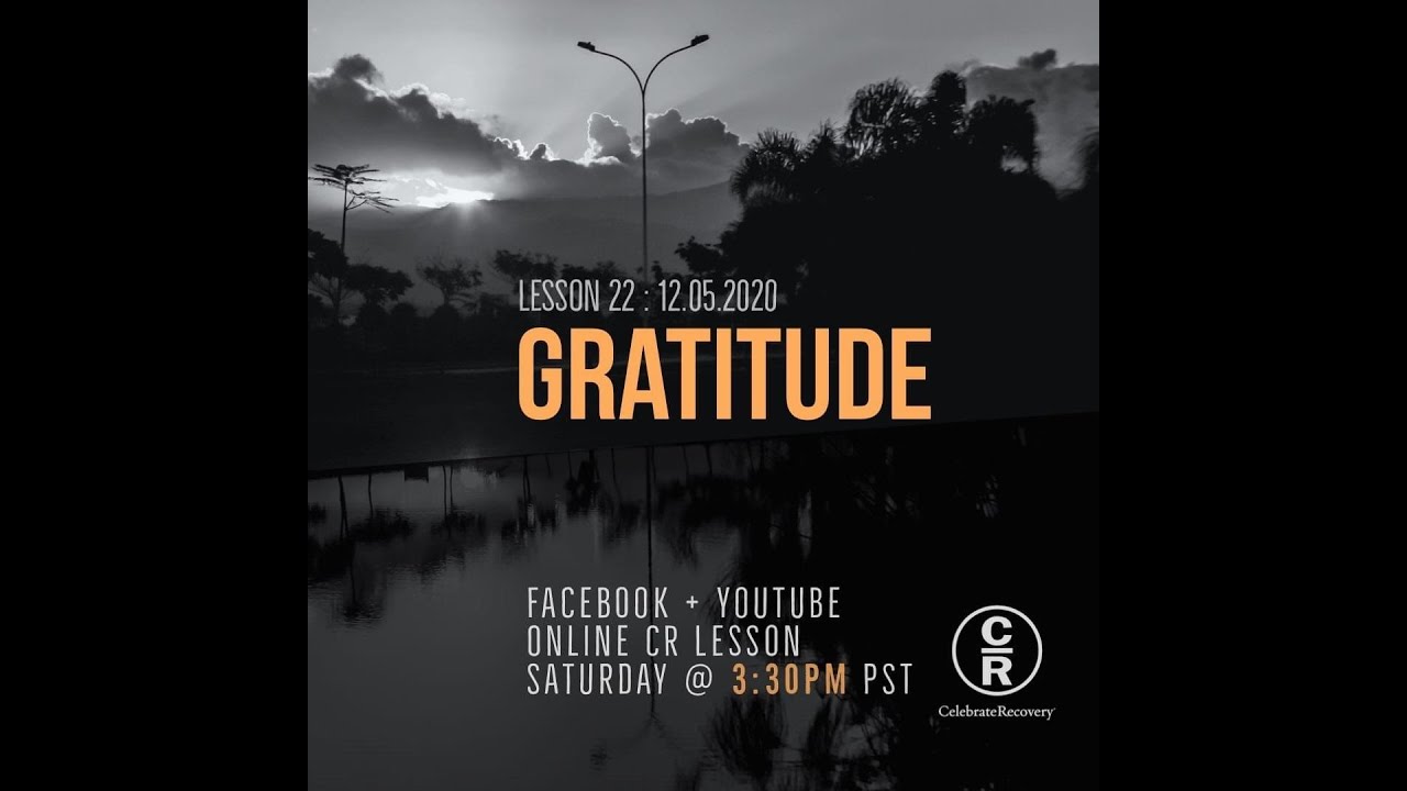 Lesson 22 of Celebrate Recovery: Gratitude - YouTube