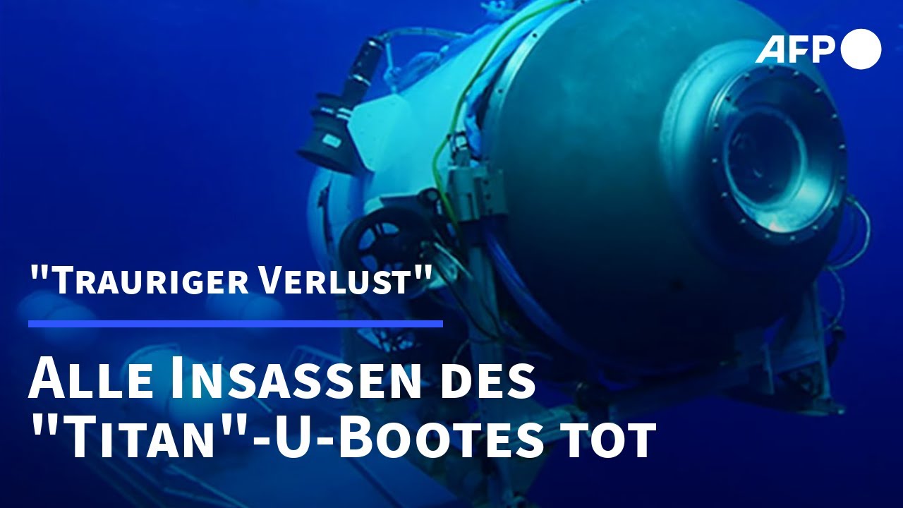 Alle fünf Insassen von U-Boot nach "katastrophaler" Implosion nahe ...