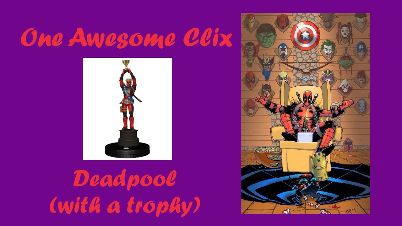 One Awesome Clix Heroclix Teambuilding - Deadpool with a Trophy - YouTube