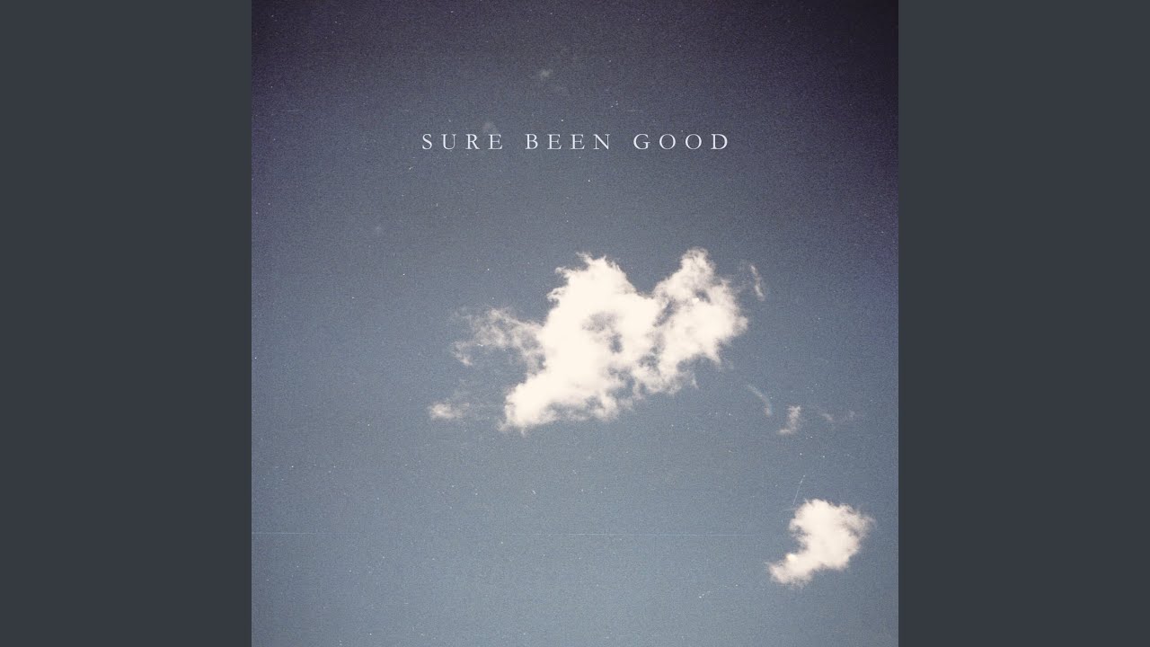 Sure Been Good - YouTube