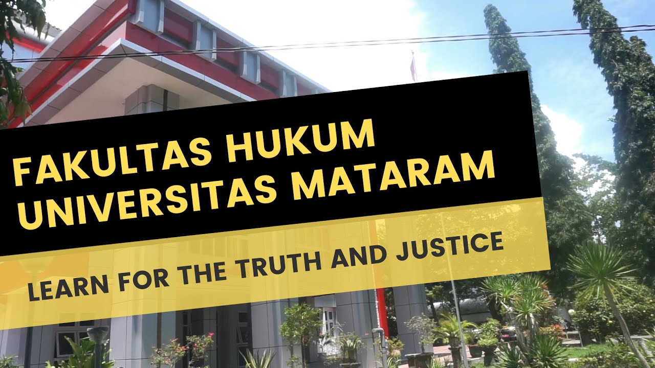 Fakultas Hukum Universitas Mataram | Sejarah Pendirian, Akreditasi dan ...