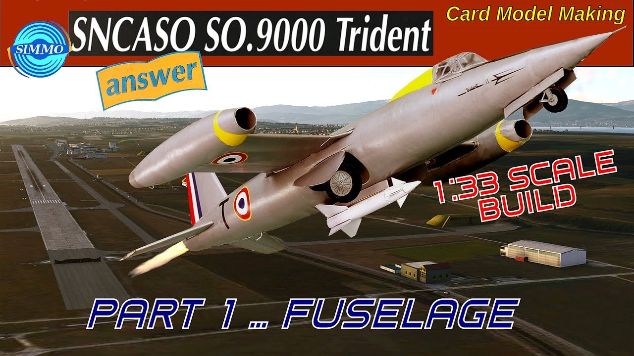 SNCASO SO.9000 Trident - Paper Model Part 1.. fuselage - YouTube