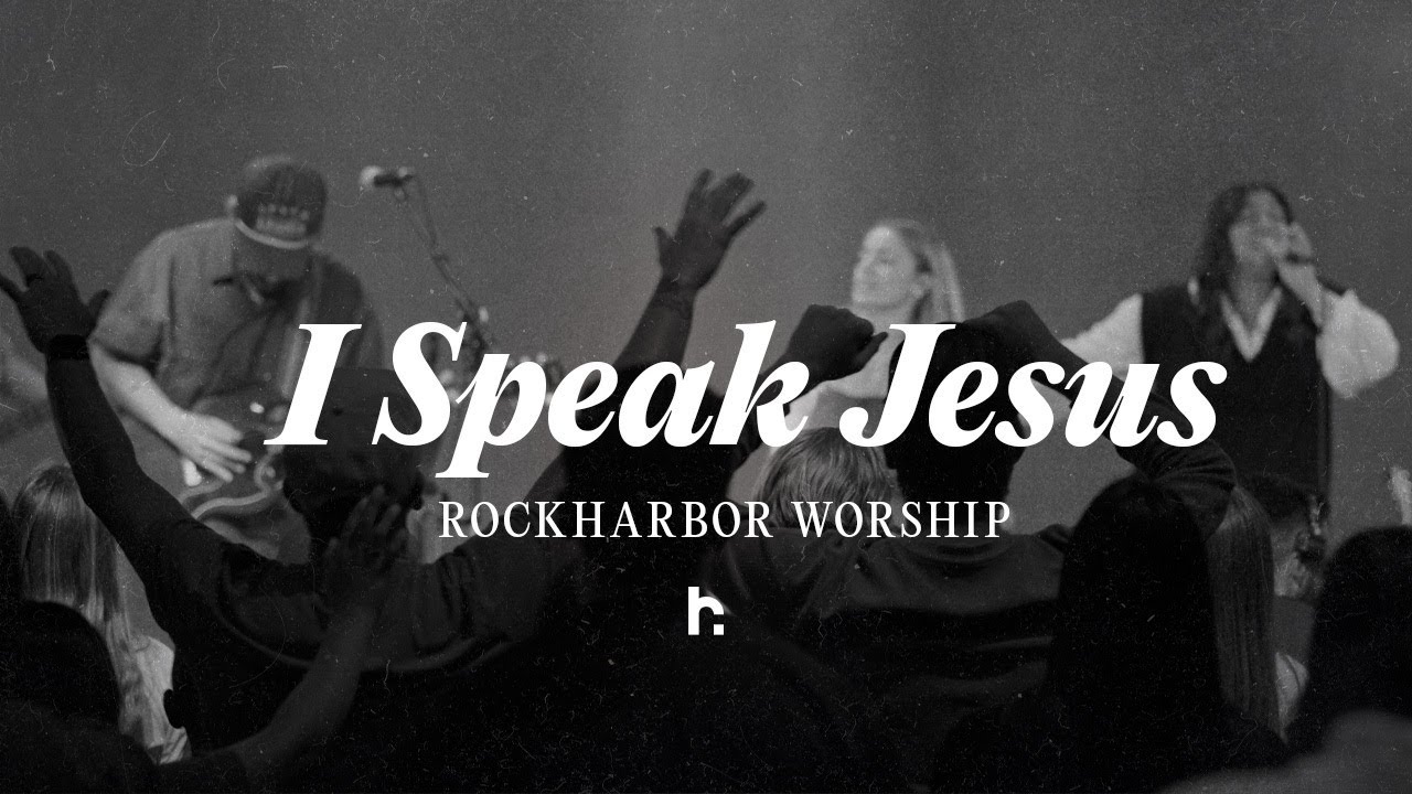 Rockharbor Worship - I Speak Jesus - YouTube