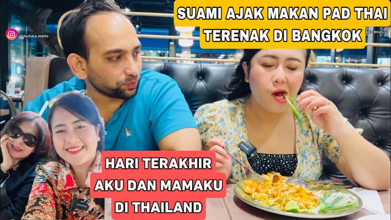 HARI TERAKHIR MAMAKU DI THAILAND KITA AJAK MAKAN PAD THAI TERENAK DI ASIATIQUE BANGKOK - YouTube