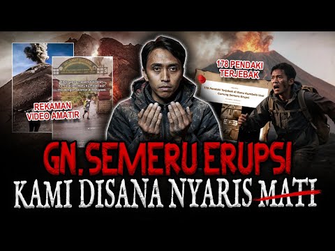 GUNUNG SEMERU ERUPSI 178 PENDAKI TERJEBAK?! (SELAMAT DARI MAUT) TERKENA HUJAN BATU SAMPAI HIPOTERMIA