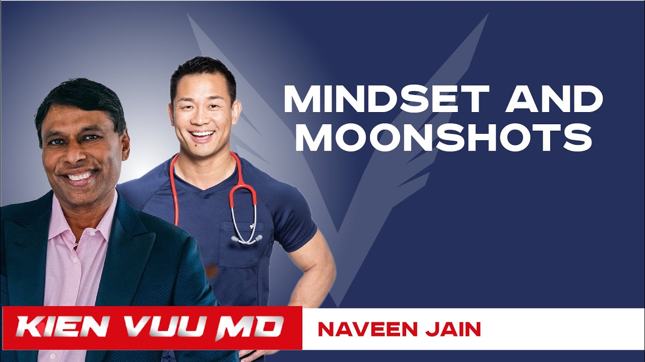 Mindset and Moonshots | Naveen Jain - YouTube