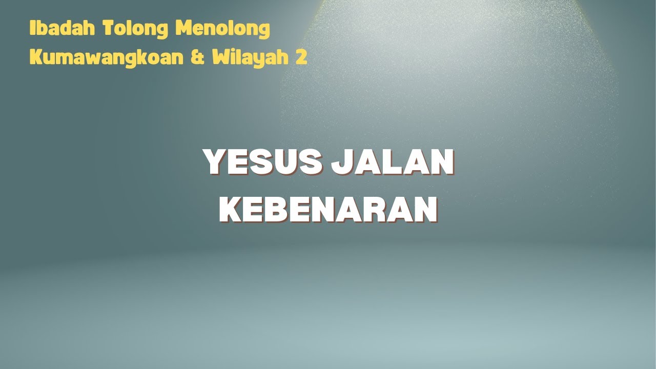 Yesus Jalan Kebenaran | Tolong Menolong Kumawangkoan - YouTube