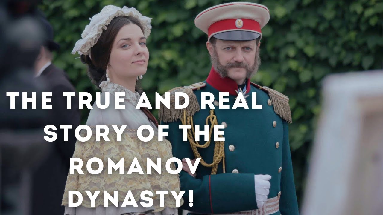 THE TRUE AND REAL STORY OF THE ROMANOV DYNASTY! | The Romanovs Episode ...