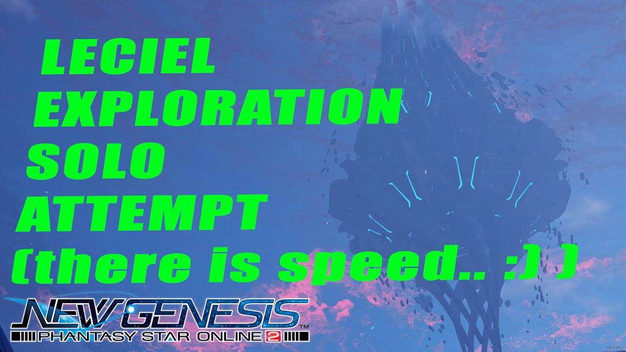 PSO2:NGS I Attempted to Solo Leciel Exploration.. because of ATTACK ...