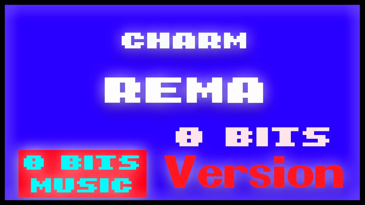 Rema - Charm Chiptune Cover, 8 Bits Cover #chiptunemusic #8bitsmusic ...