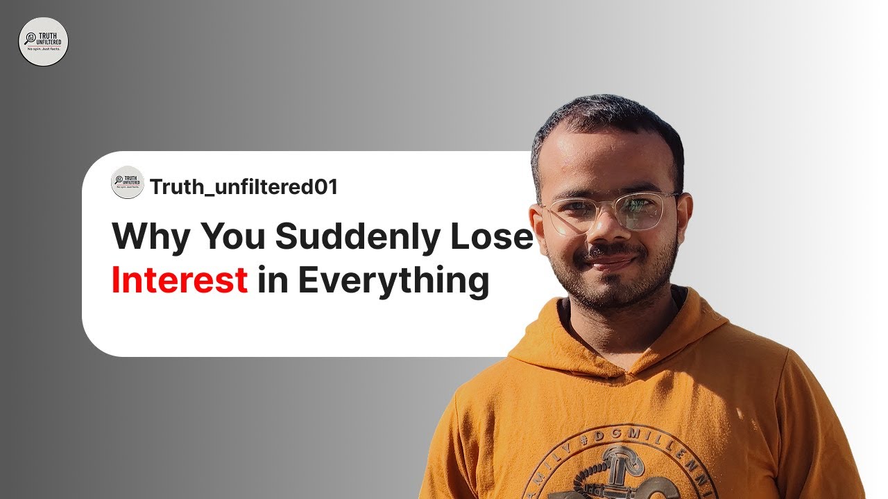 What's REALLY Behind Your Sudden Loss of Interest in Everything - YouTube