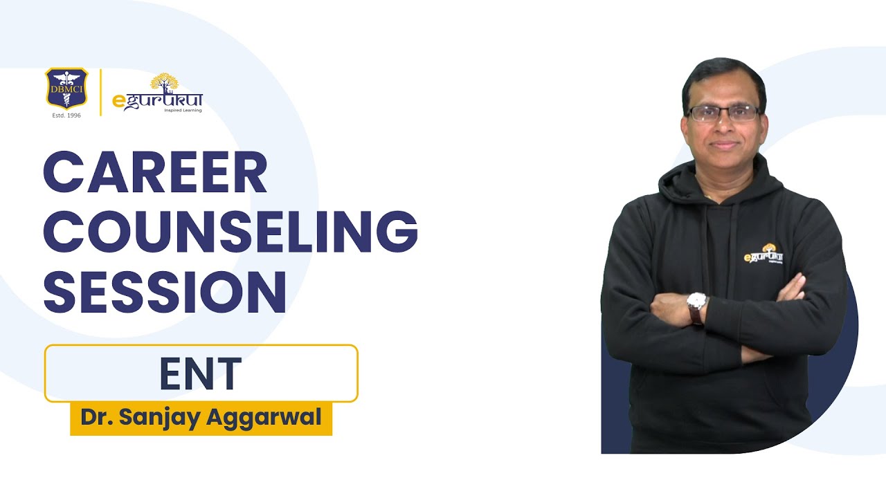 Career Counselling Session | Dr. Sanjay Aggarwal| ENT | DBMCI ...