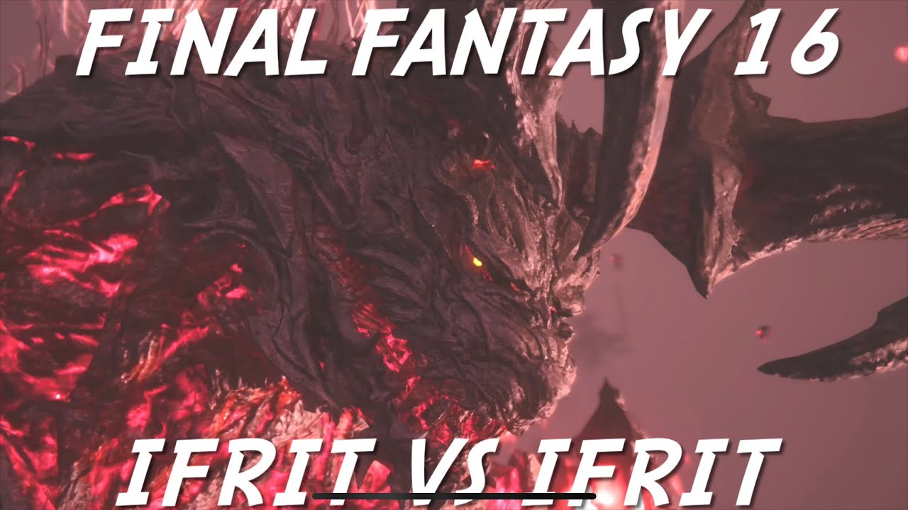 Final Fantasy 16 Ifrit Vs Ifrit - YouTube