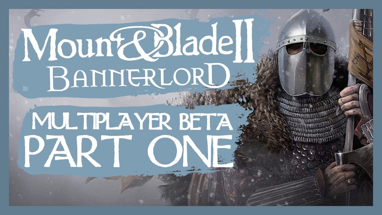 Mount And Blade 2 Bannerlord Multiplayer BETA Gameplay PC Let's Play Part 1 - YouTube
