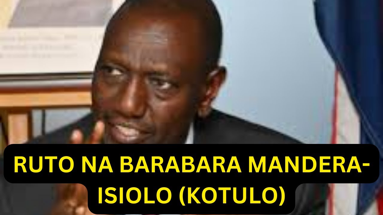 PRESIDENT WILLIAM RUTO PROMISES NORTH EASTERN KENYA GOOD ROAD - MANDERA ...