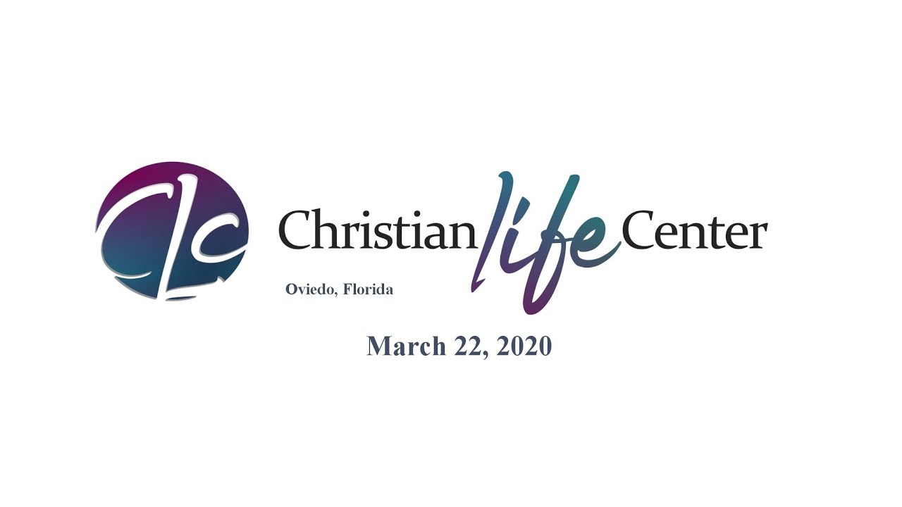 Christian Life Center - March 22, 2020 - YouTube