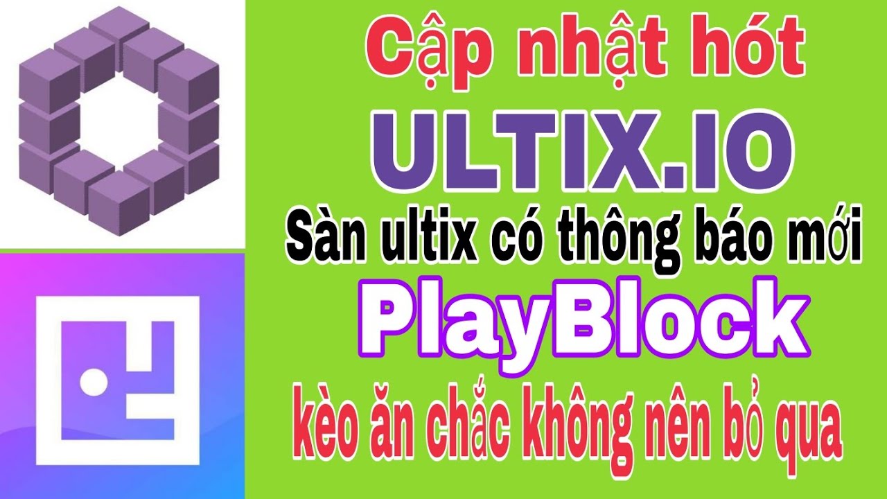 PlayBlock network kèo ăn chắc sàn ULTIX.IO thông báo mới | CryptoEra - YouTube
